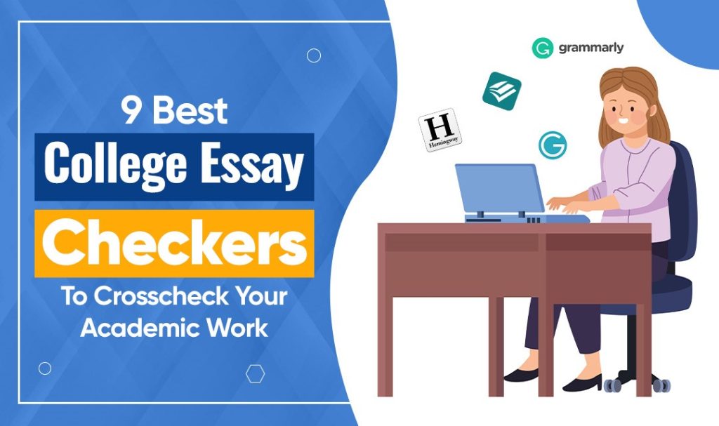 9 Best College Essay Checkers to Crosscheck Your Academic Work