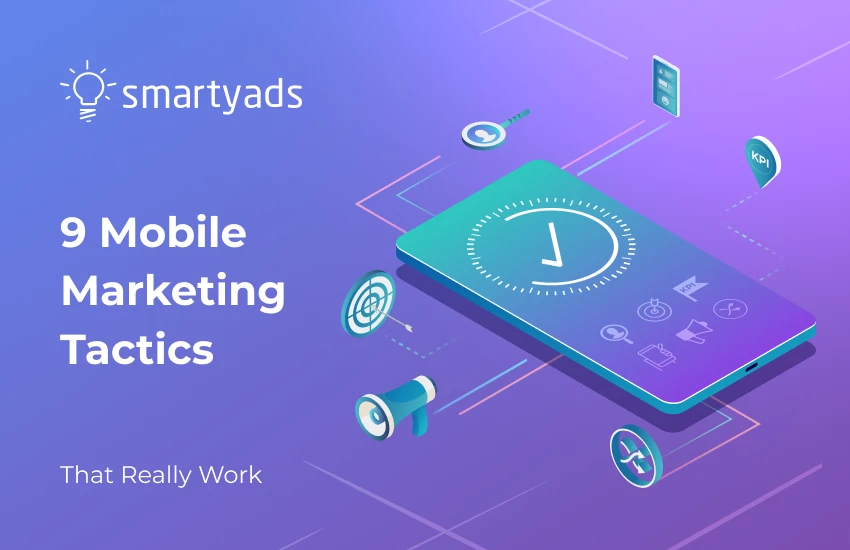 Mobile Marketing Basics: Meaning, Features, and Best Tactics