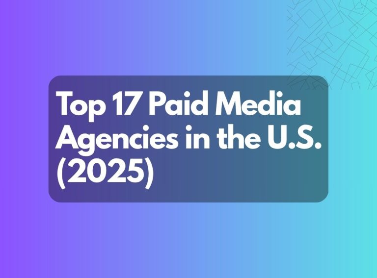 Top 17 Paid Media Agencies in the U.S. (2025)